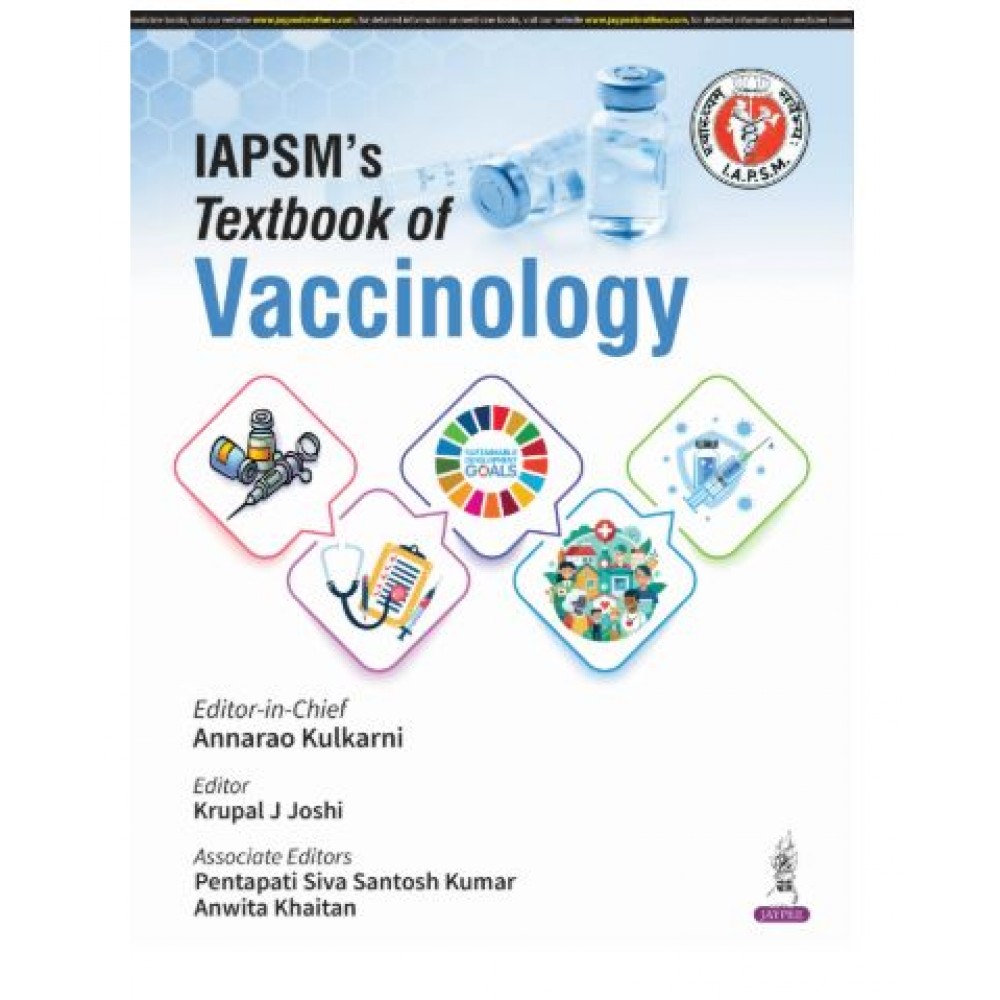 IAPSM'S Textbook of Vaccinology;1st Edition 2025 by Krupal J Joshi & Annarao Kulkarni